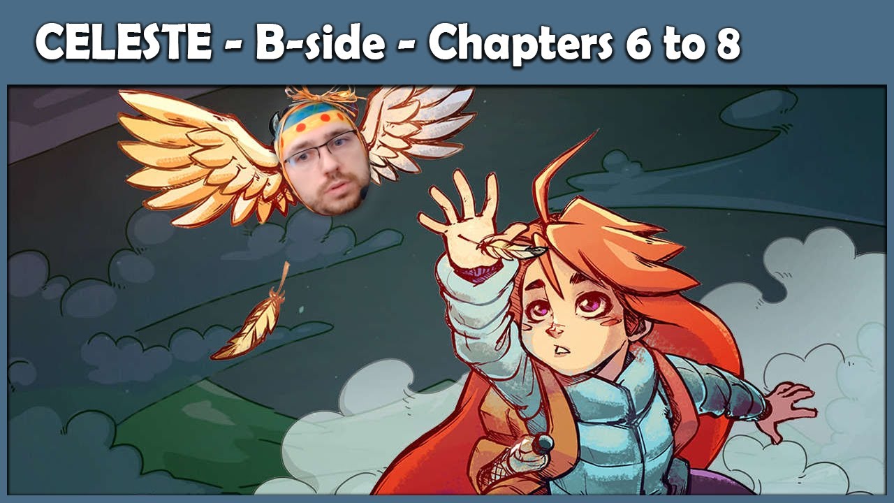 Celeste - B-Side Walkthrough - Chapters 6 to 8 - YouTube