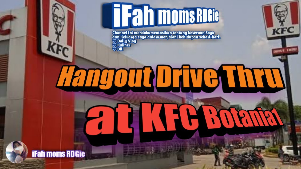 Hangout at Drive thru KFC || KFC Botania Batam - YouTube