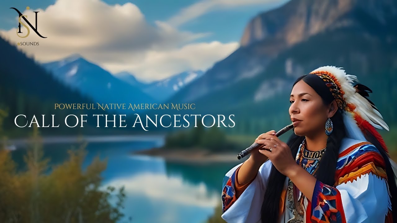 Call of the Ancestors: Powerful Native American Music - YouTube