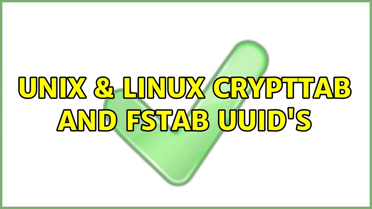 Unix & Linux: crypttab and fstab UUID's - YouTube