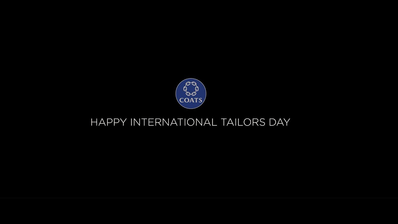 Coats wishes all the Tailors A very Happy International Tailors Day ...