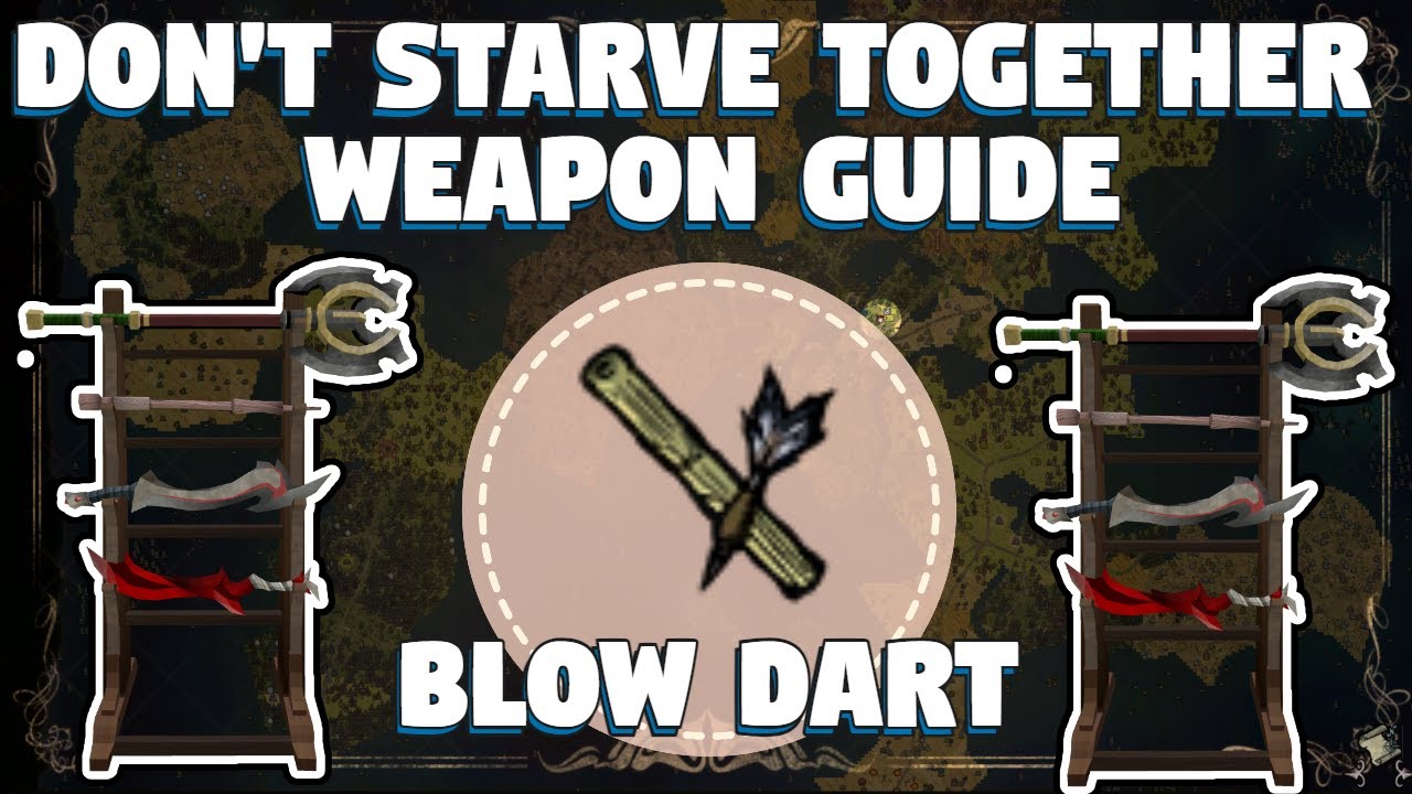 Don't Starve Together Blow Dart Guide - Don't Starve Together Weapon ...