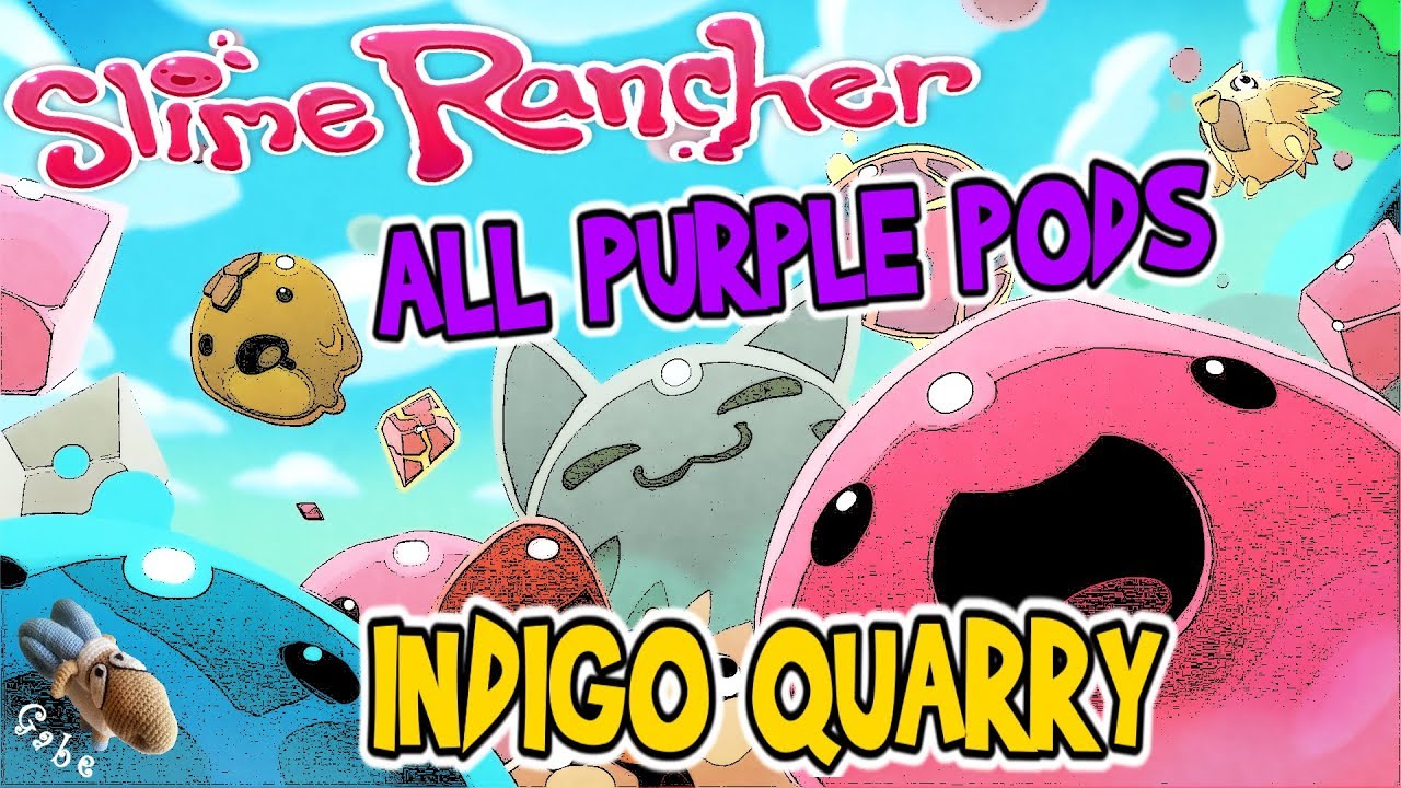 Slime Rancher - All Purple Treasure Pods - Indigo Quarry - YouTube