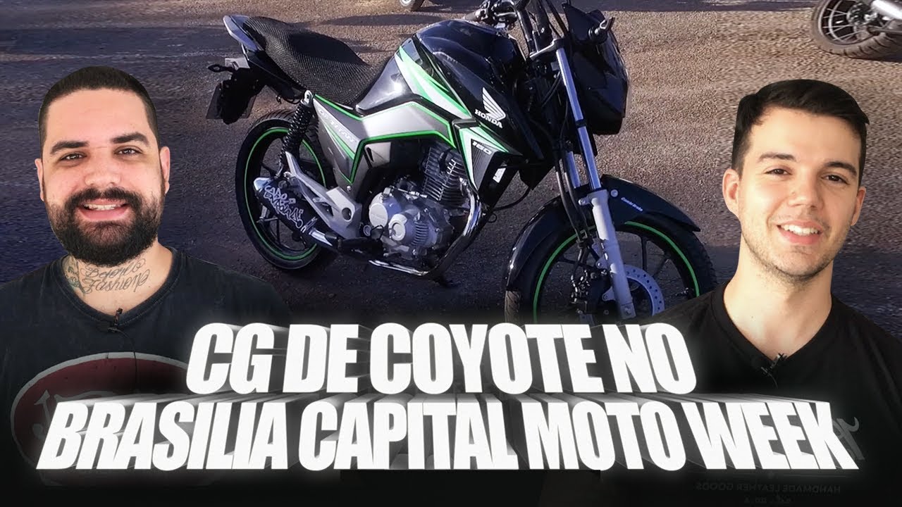 CG DE COYOTE NO BRASÍLIA CAPITAL MOTOWEEK 2017 - MOTORAMA #99 - YouTube