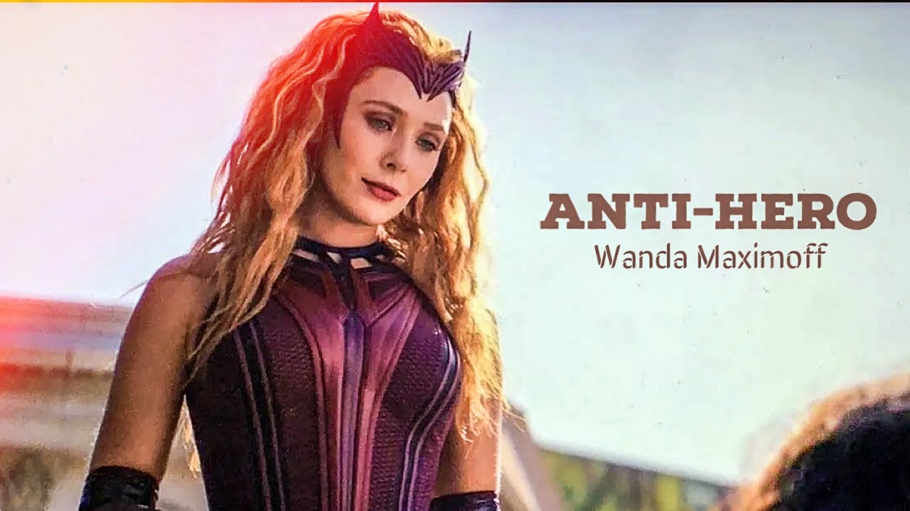 Anti-Hero (Wanda Maximoff) - YouTube