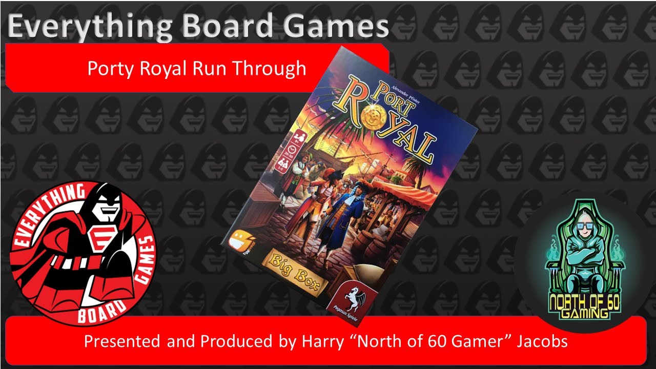 Everything Board Games Presents Port Royal, a overview and run through ...