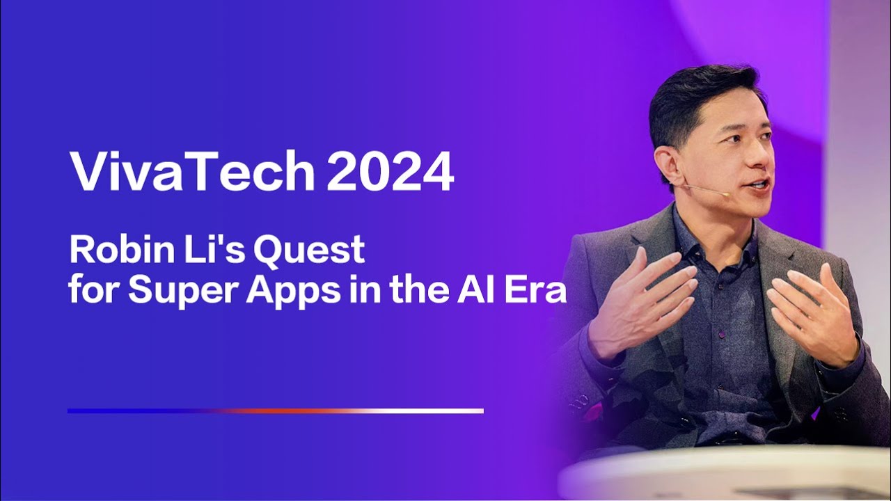 Robin Li's Quest for Super Apps in the AI Era | VivaTech 2024 - YouTube