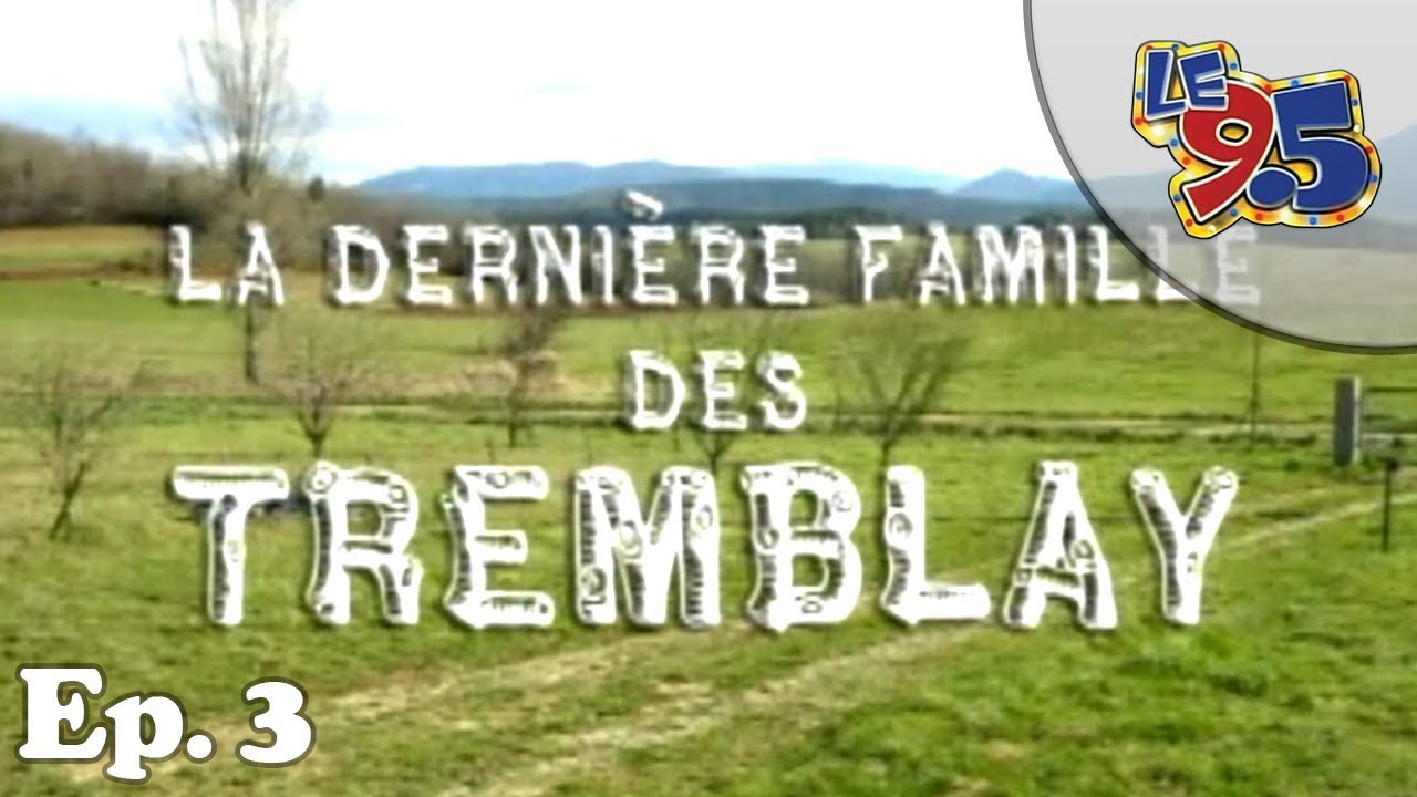 La Dernière Famille des Tremblay - Épisode 3 - YouTube