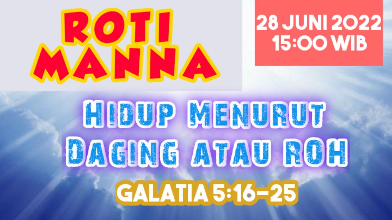 ROTI MANNA: Hidup Menurut Daging atau ROH (Gal.5:16-25) - YouTube