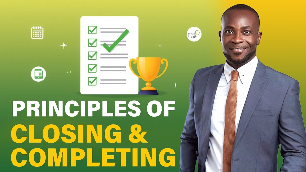 Principle of Closing and Completing: Finish Strong and Tie All Loose ...