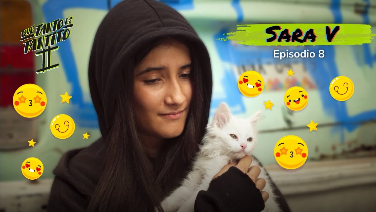 Episodio 8 • Qué tanto es tantito, temporada 2 | Sara V - YouTube
