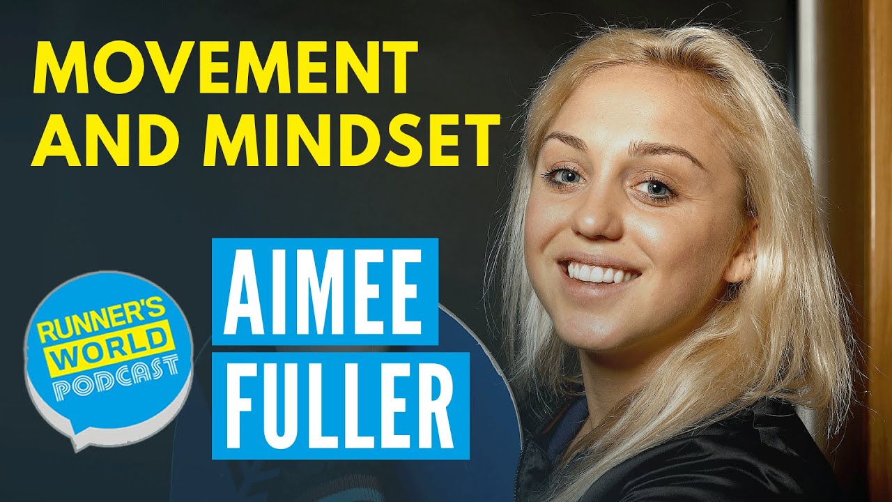 Aimee Fuller: Movement and Mindset | Runner's World - YouTube