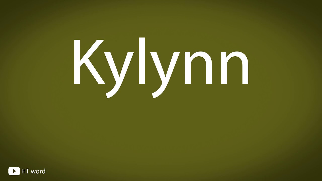 How to pronounce Kylynn - YouTube