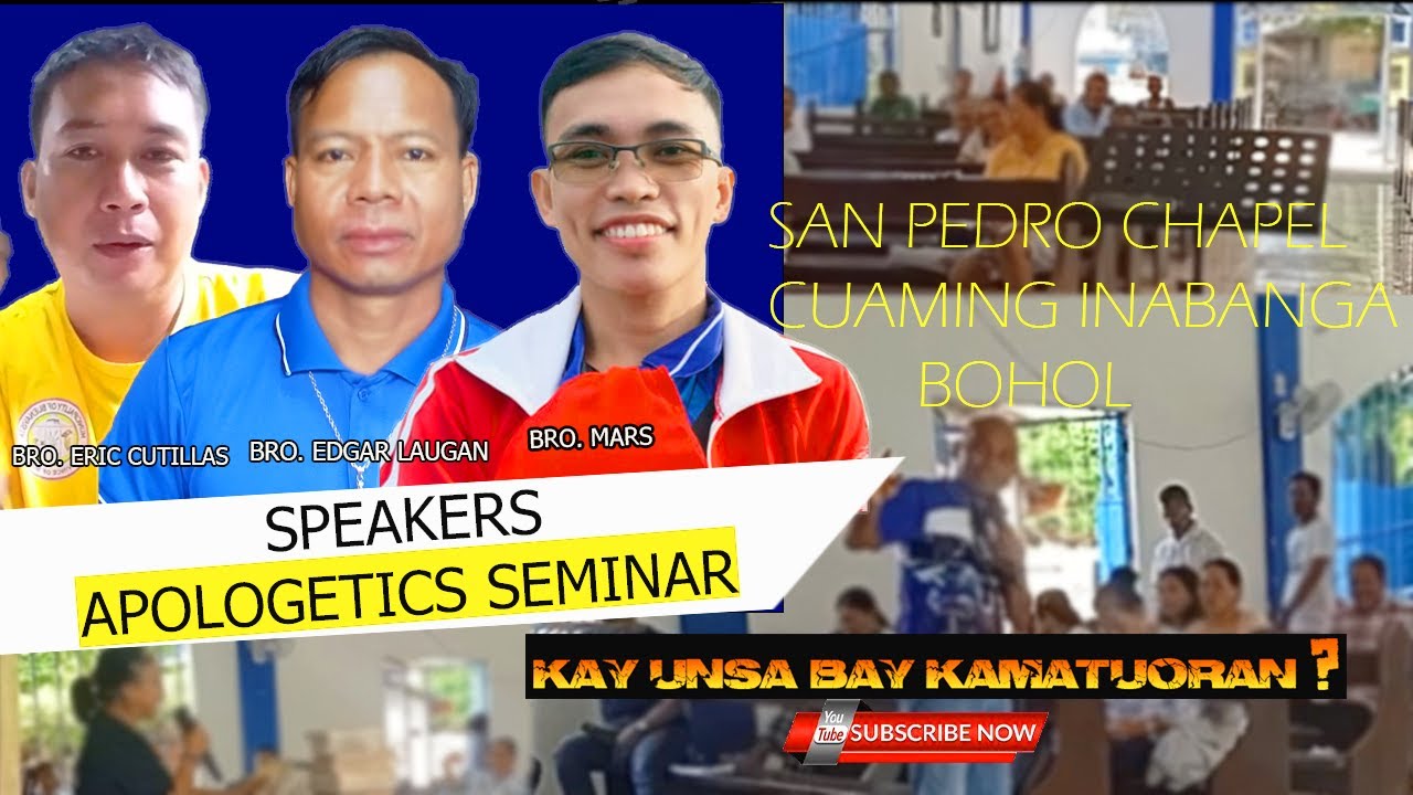 FULL VIDEO APOLOGETICS SEMINAR, SAN PEDRO CHAPEL CUAMING INABANGA BOHOL ...
