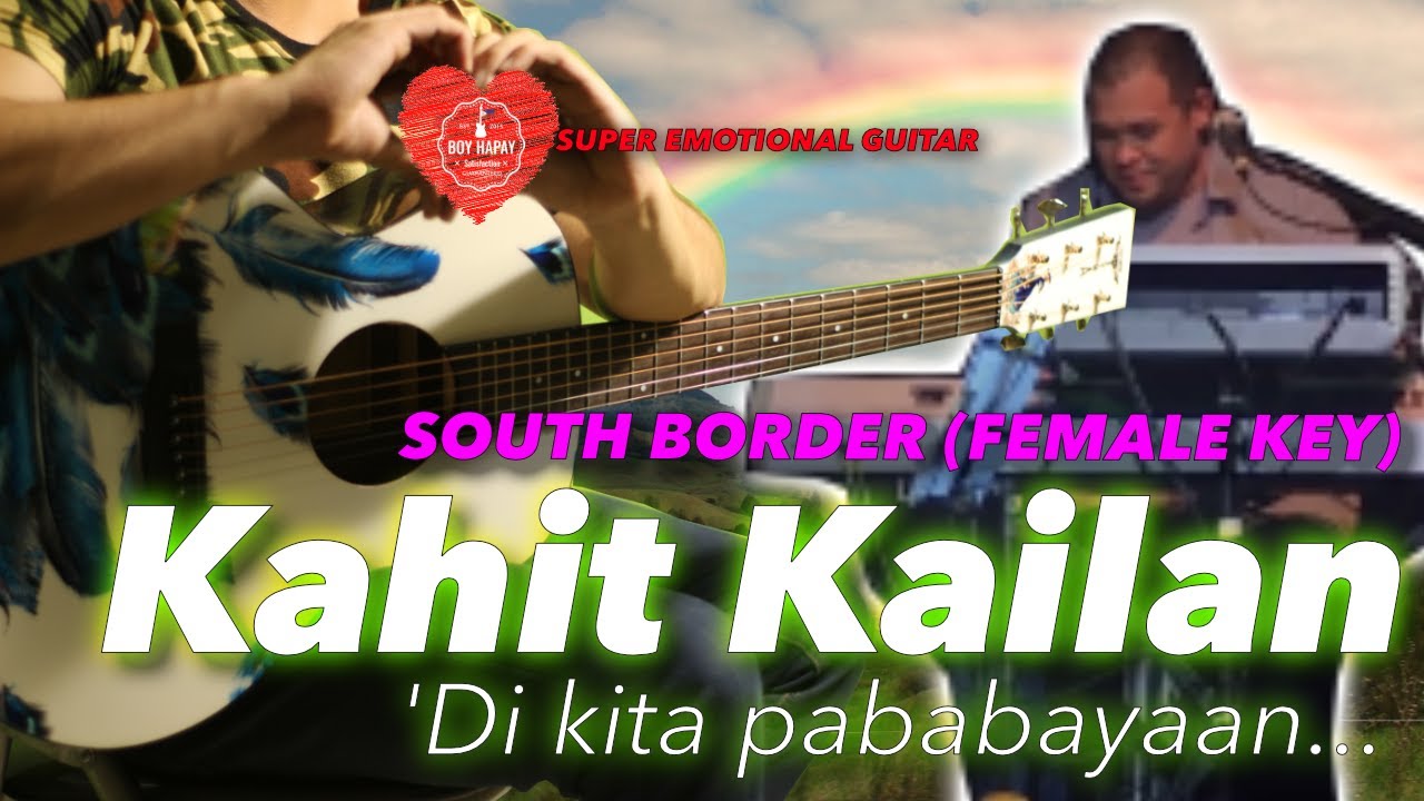 Kahit Kailan FEMALE KEY South Border Jay Durias Instrumental guitar ...