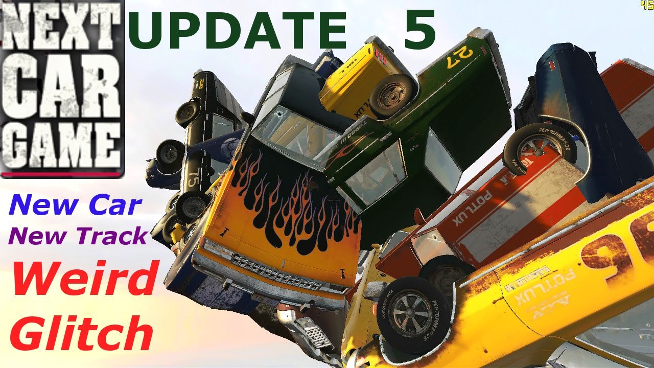 Next Car Game Update #5: New Car, New Track, CRAZY GLITCH!!! LAN ...