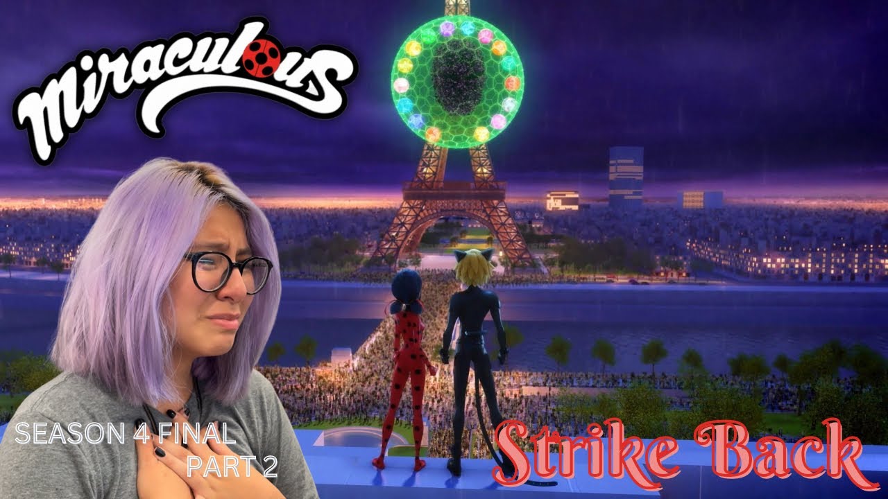 Miraculous Ladybug Reaction || STRIKE BACK FINAL PART 2 || Season 4 ...