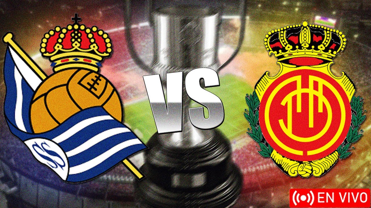 Real Sociedad vs Mallorca en vivo Copa Del Rey - YouTube