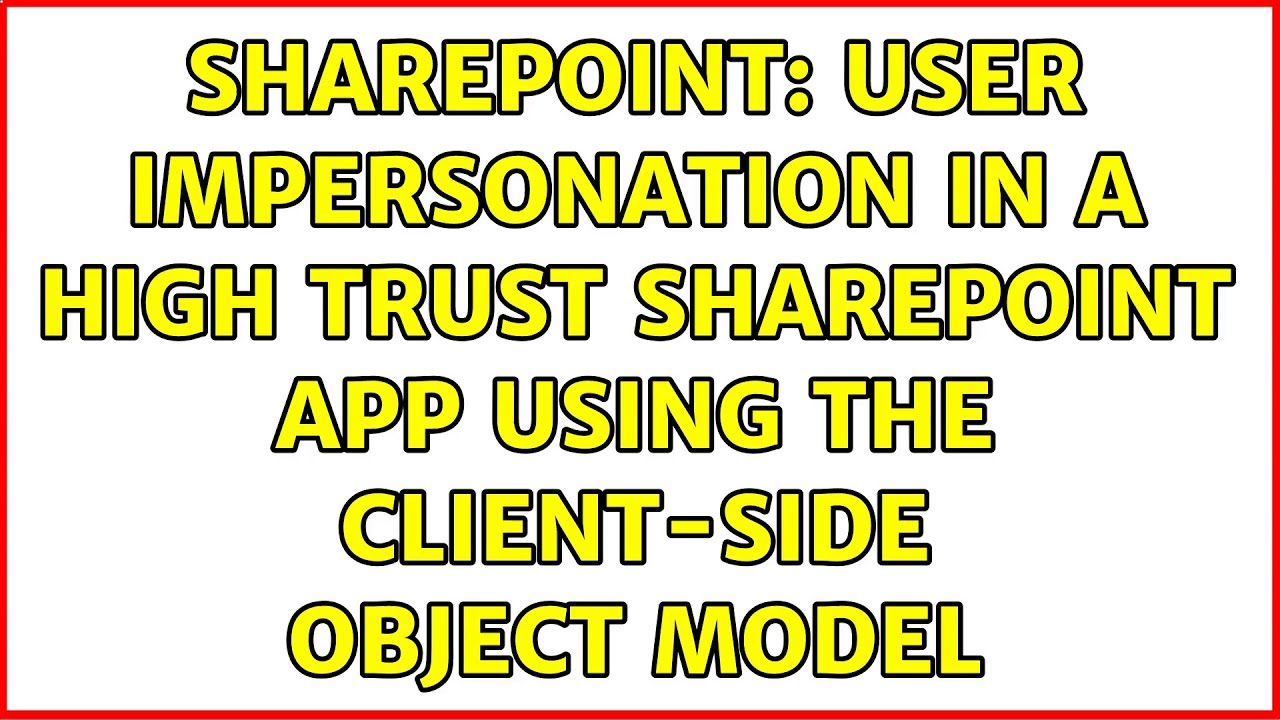 Sharepoint: User Impersonation in a High Trust SharePoint App using the client-side object model ...