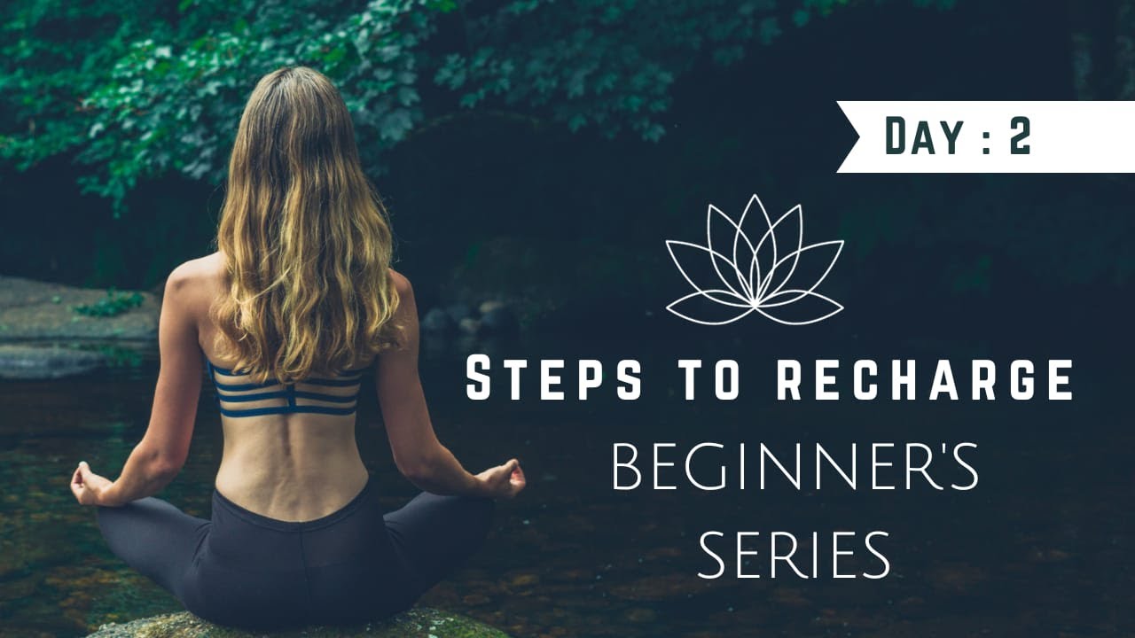 Day : 2 Steps To Recharge (Beginner's Series) - YouTube