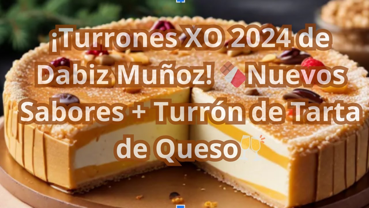 Dabiz Muñoz Lanza su Colección de Turrones XO para 2024 | ¡Nuevos ...