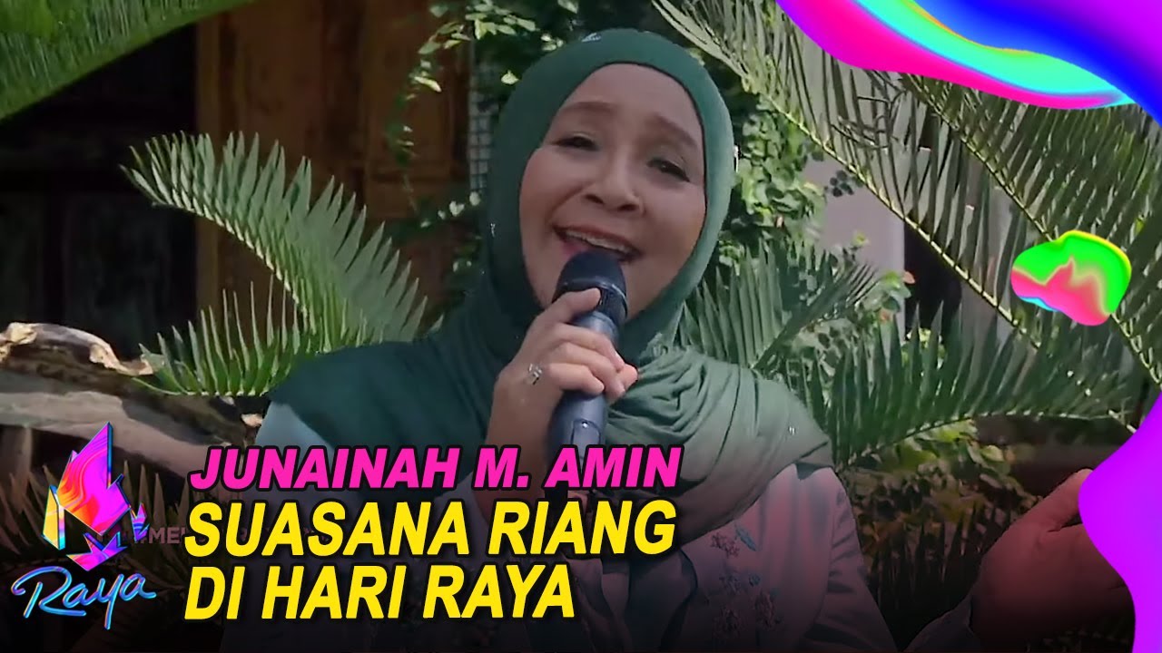 Junainah M. Amin - Suasana Riang Di Hari Raya | Melodi (2021) - YouTube