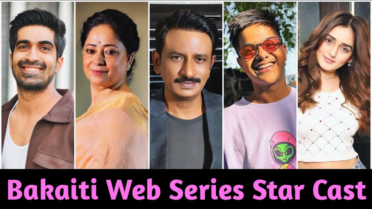 Bakaiti Web Series Star Cast And Their Role | Bakaiti Web Series ...