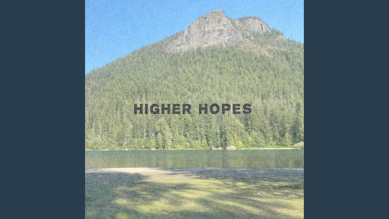 Higher Hopes - YouTube
