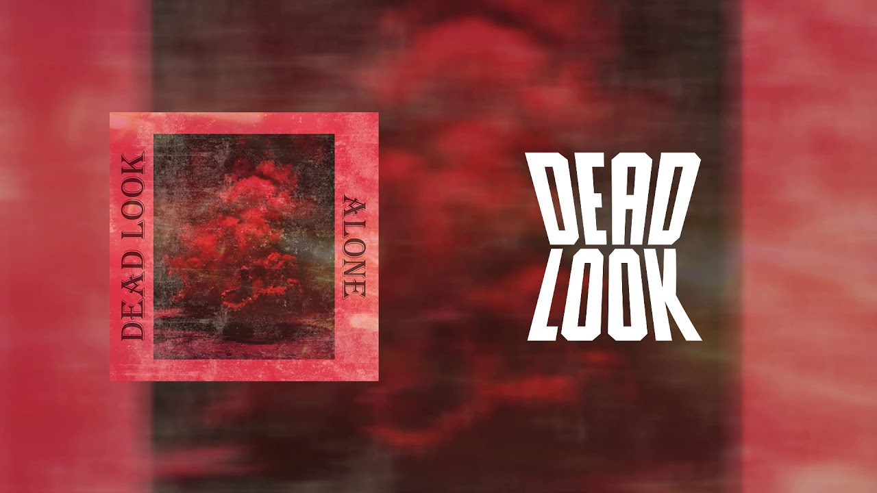 Dead Look - Alone (Official Audio) - YouTube