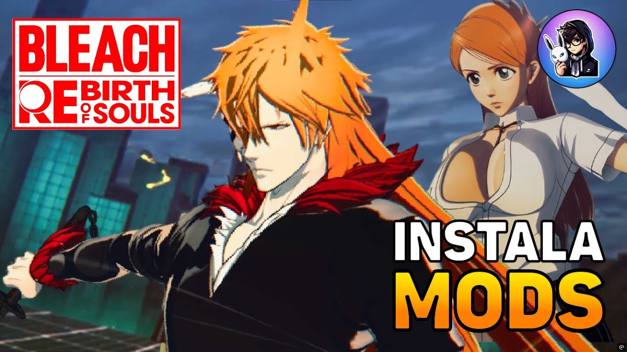 Como Instalar MODS en BLEACH REBIRTH OF SOULS | GUIA DEFINITIVA - YouTube