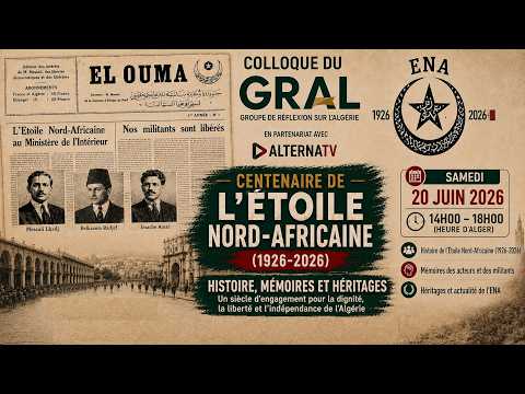 Centenaire de l’Étoile Nord-Africaine (1926-2026) : histoire, mémoires et héritages