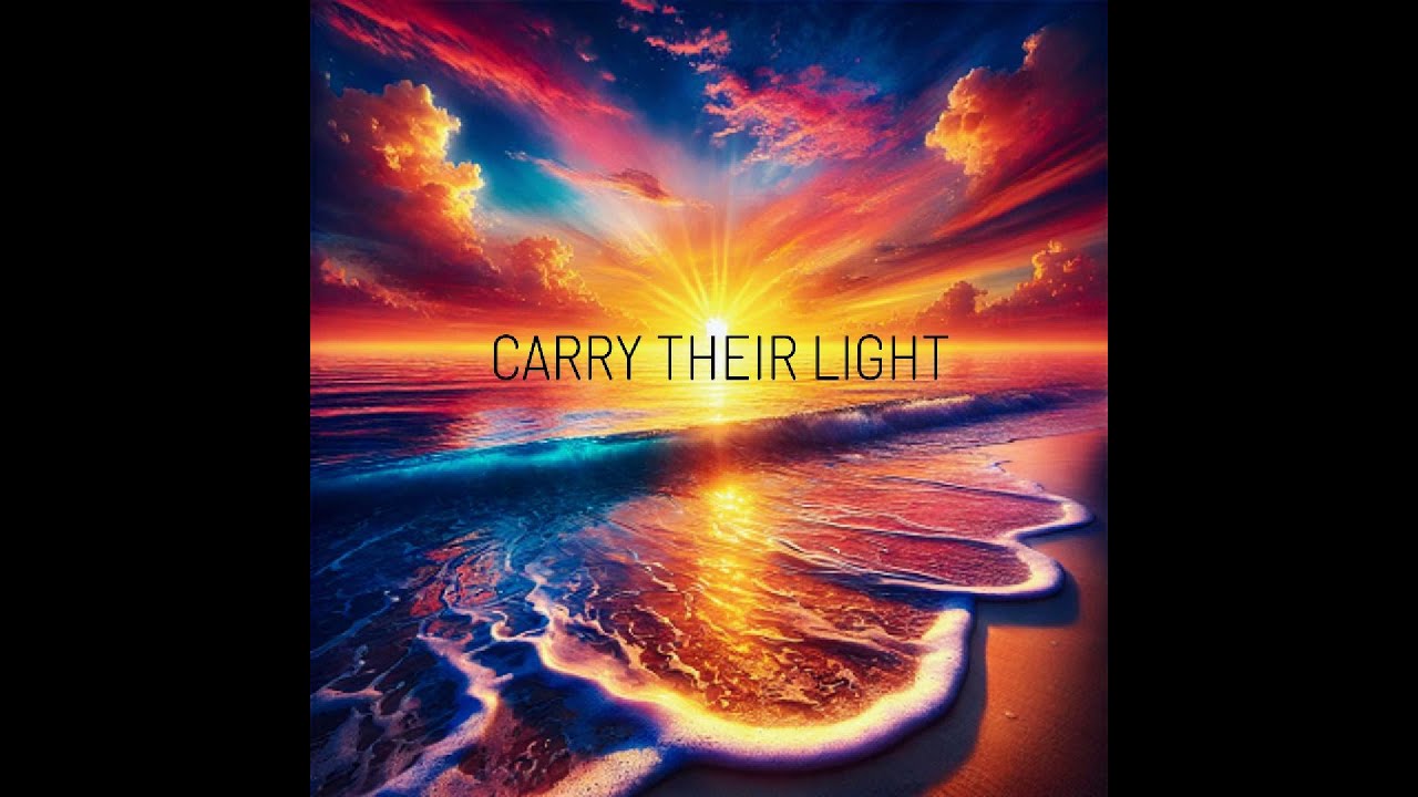 CARRY THEIR LIGHT (A heartfelt Singer-Songwriter/Acoustic song about ...