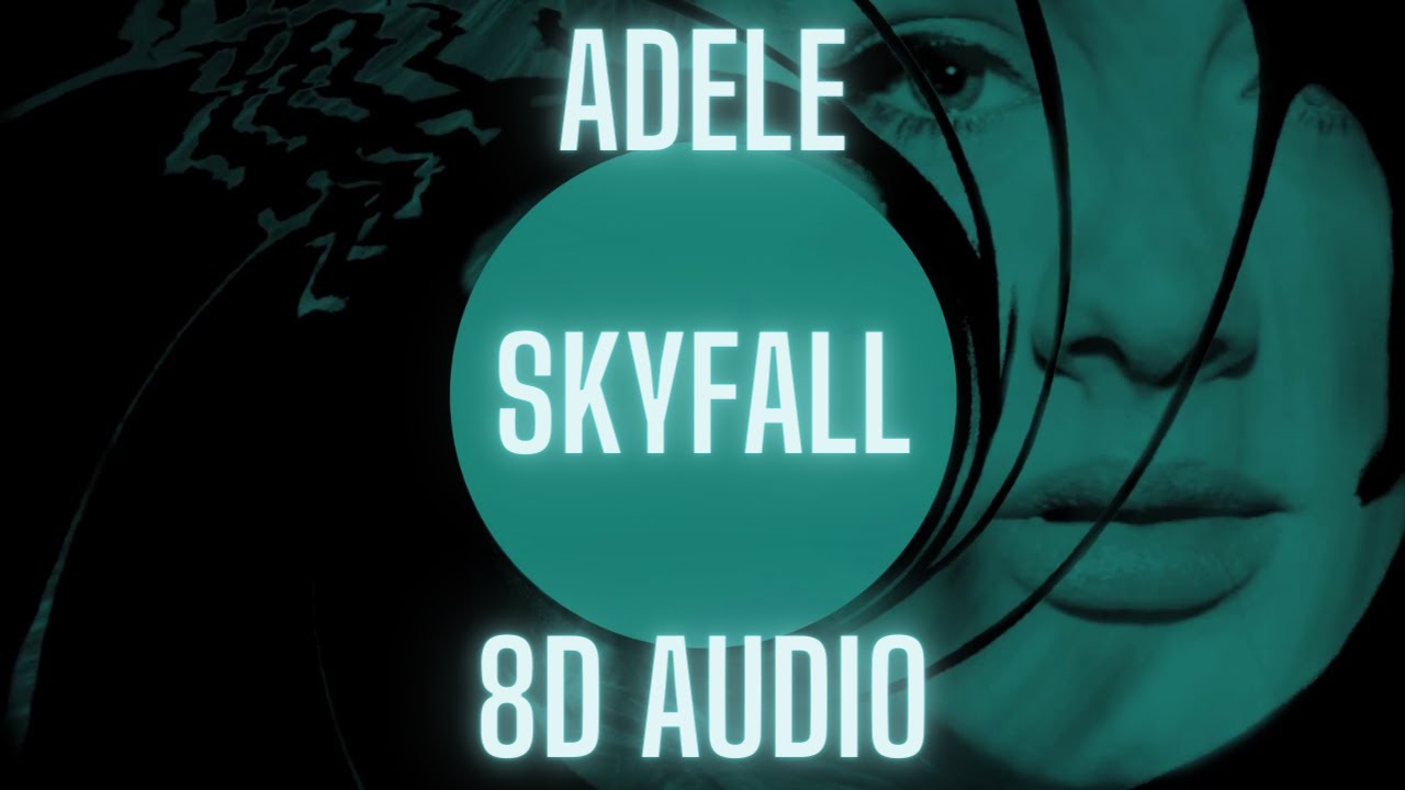 Adele - Skyfall [8D Audio] - YouTube