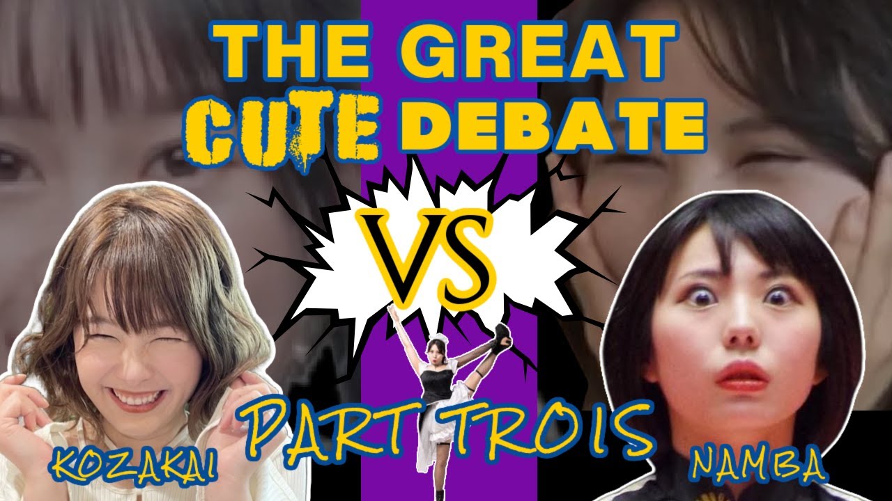 The Great Cute Debate Part Trois: Kozakai vs Namba - YouTube