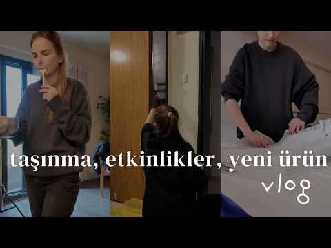 Taşınma, Etkinlikler, Temizlik, Boya & Yeni Ürün Çalışmaları... vlog