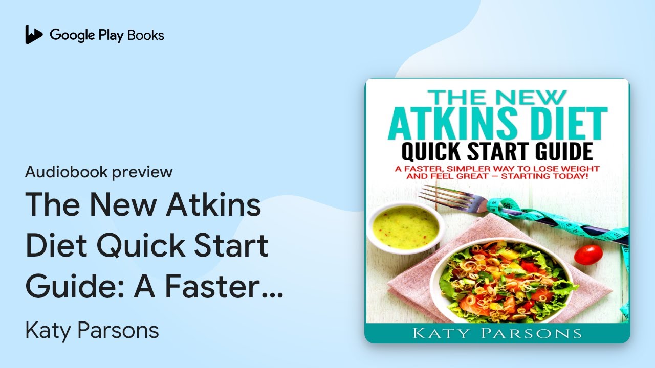 The New Atkins Diet Quick Start Guide: A… by Katy Parsons · Audiobook ...