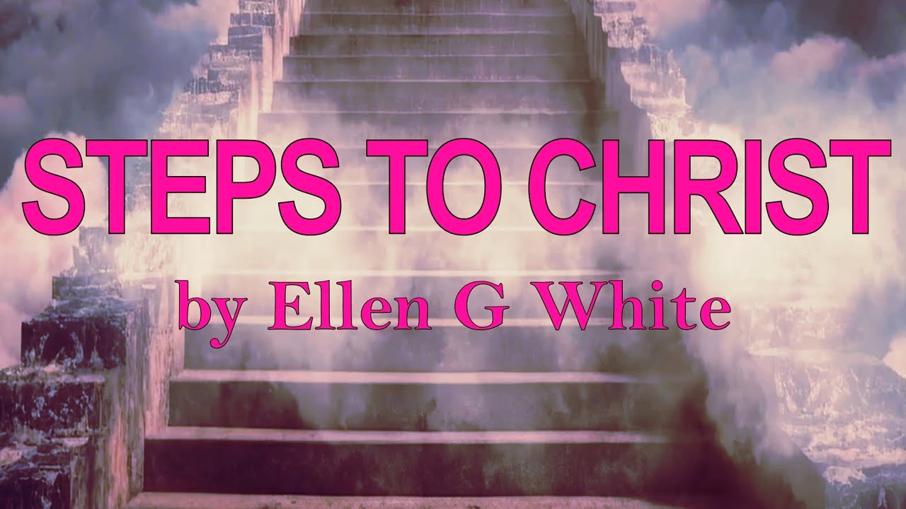 Steps To Christ - Chapter 11 - The Privilege of Prayer - YouTube
