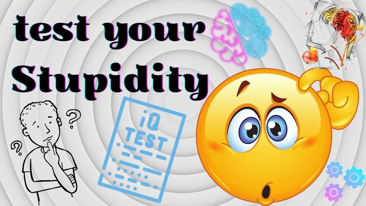Test Your Stupidity - YouTube