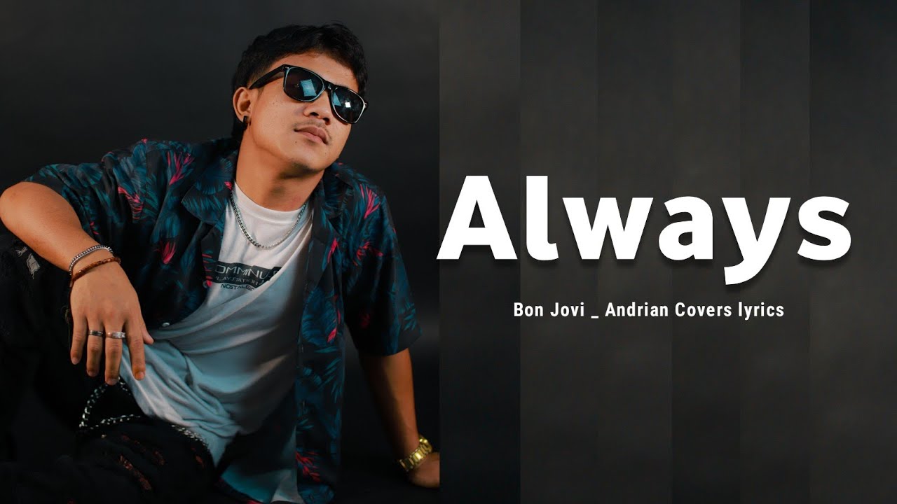 Bon Jovi - Always (Andrian Covers Lyrics) - YouTube