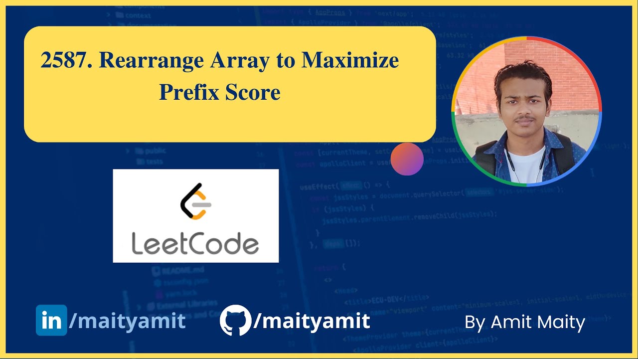 2587 Rearrange Array To Maximize Prefix Score Leetcode Weekly Contest 336 Medium Youtube