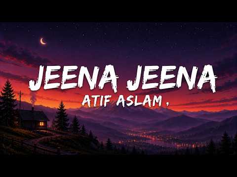 Jeena Jeena - Atif Aslam (Lyrics) | Badlapur | Varun Dhawan & Yami Gautam | Lyricify