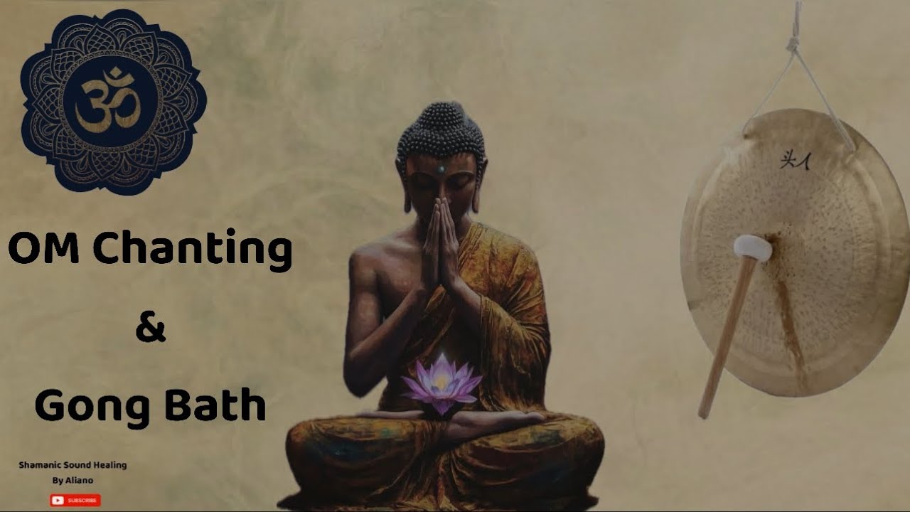 Powerful OM Chanting For Meditation With Gong Bath - YouTube