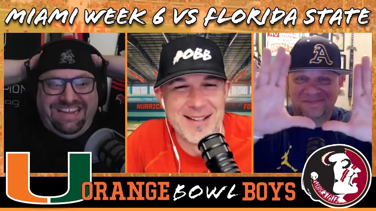 Miami Week 6 vs Florida State | Orange Bowl Boys Episode 396 | "It's ...