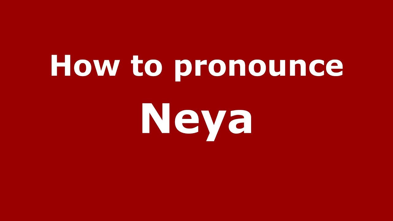 How to pronounce Neya (Russian/Russia) - PronounceNames.com - YouTube