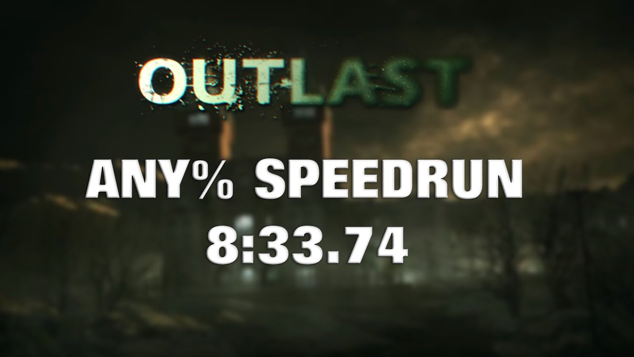 Outlast Any% Speedrun 8:33.74 (PC) - YouTube