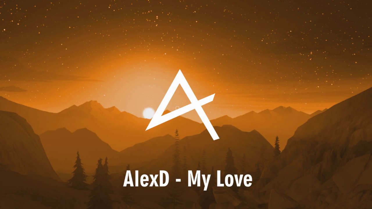 AlexD - My Love