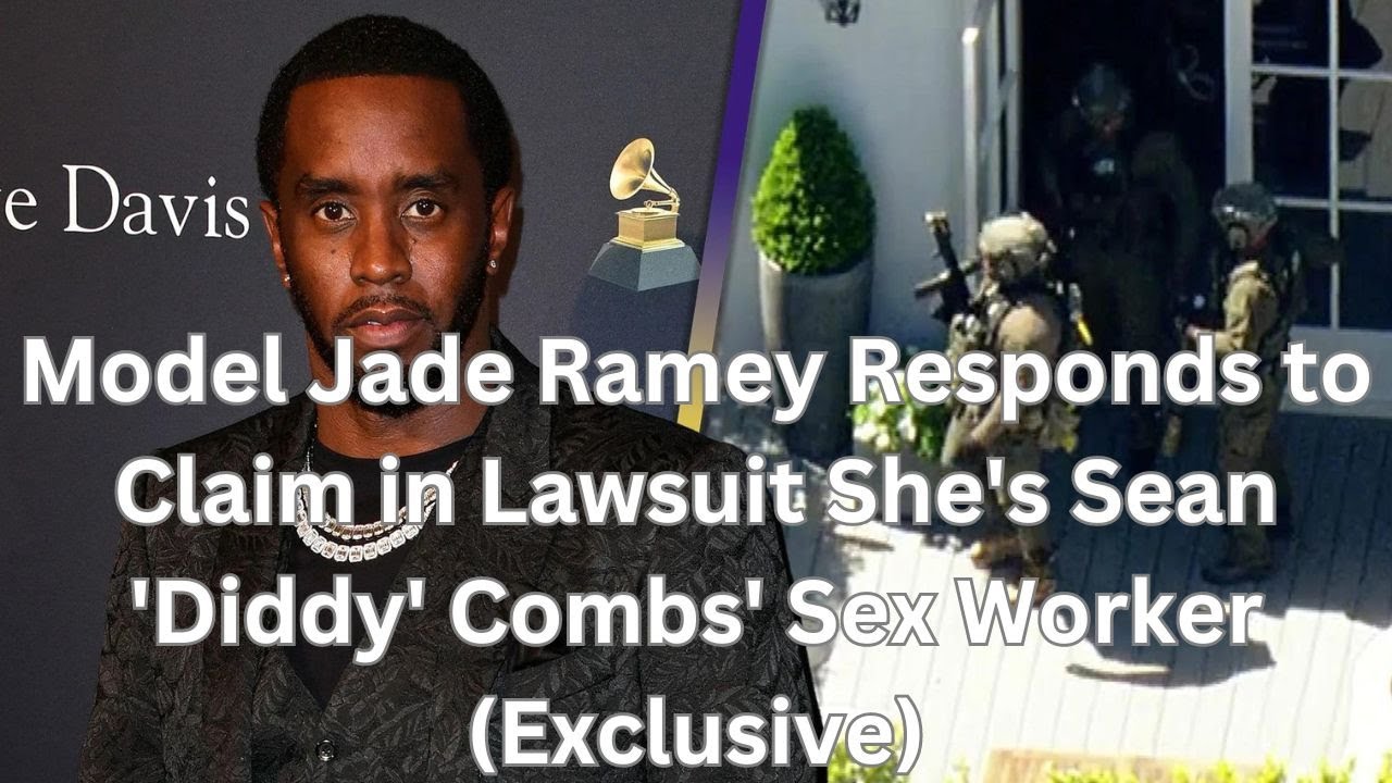 Model Jade Ramey Responds to Claim in Lawsuit She's Sean 'Diddy' Combs ...