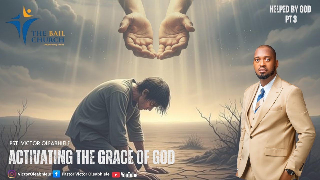 Helped by God - PT3 (Activating the Grace of God) - YouTube