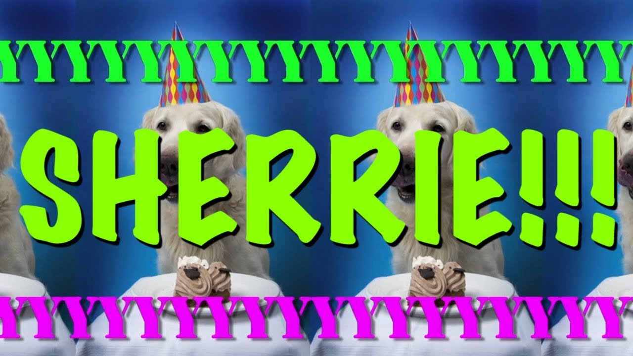 HAPPY BIRTHDAY SHERRIE! - EPIC Happy Birthday Song - YouTube