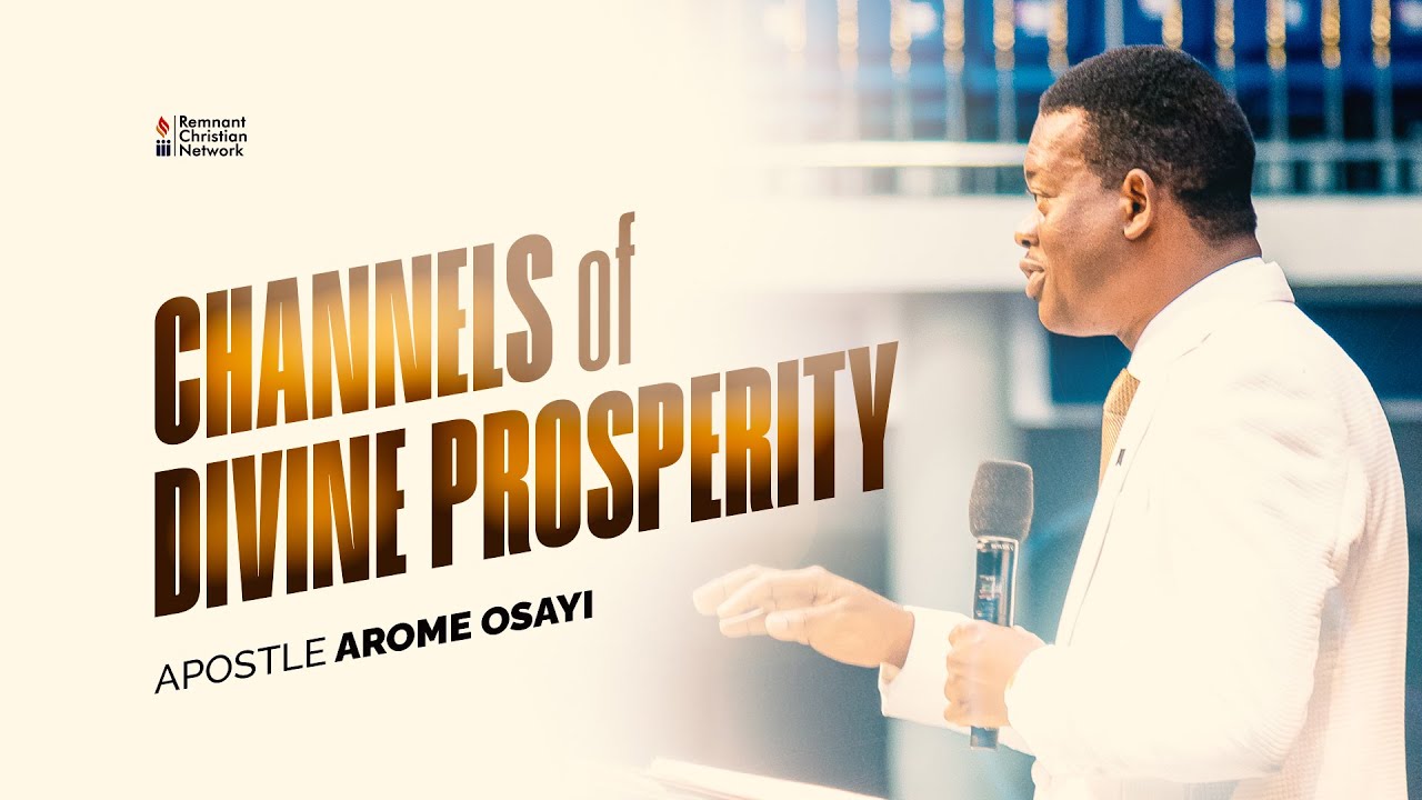 Channels of Divine Prosperity || Apostle Arome Osayi - thejesusculture